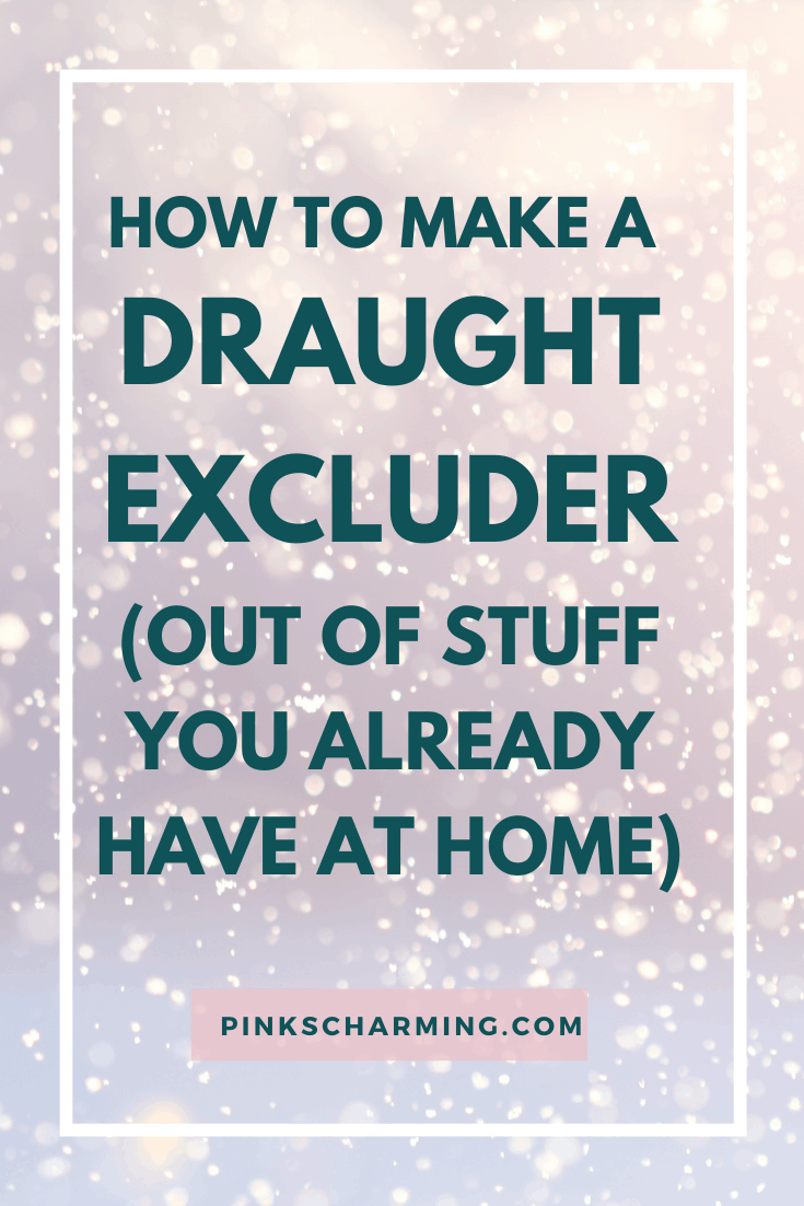 How to Make a Homemade Draught Excluder Using Scrap Materials ...